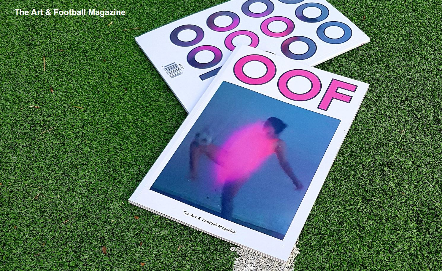 "OOF Magazine", una rivista sul calcio da sfogliare come un ricercato ...